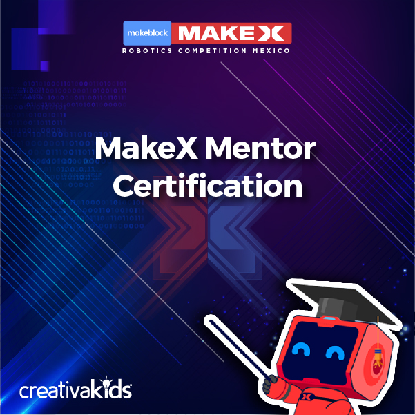 MakeX 21-22 México| CreativaKids